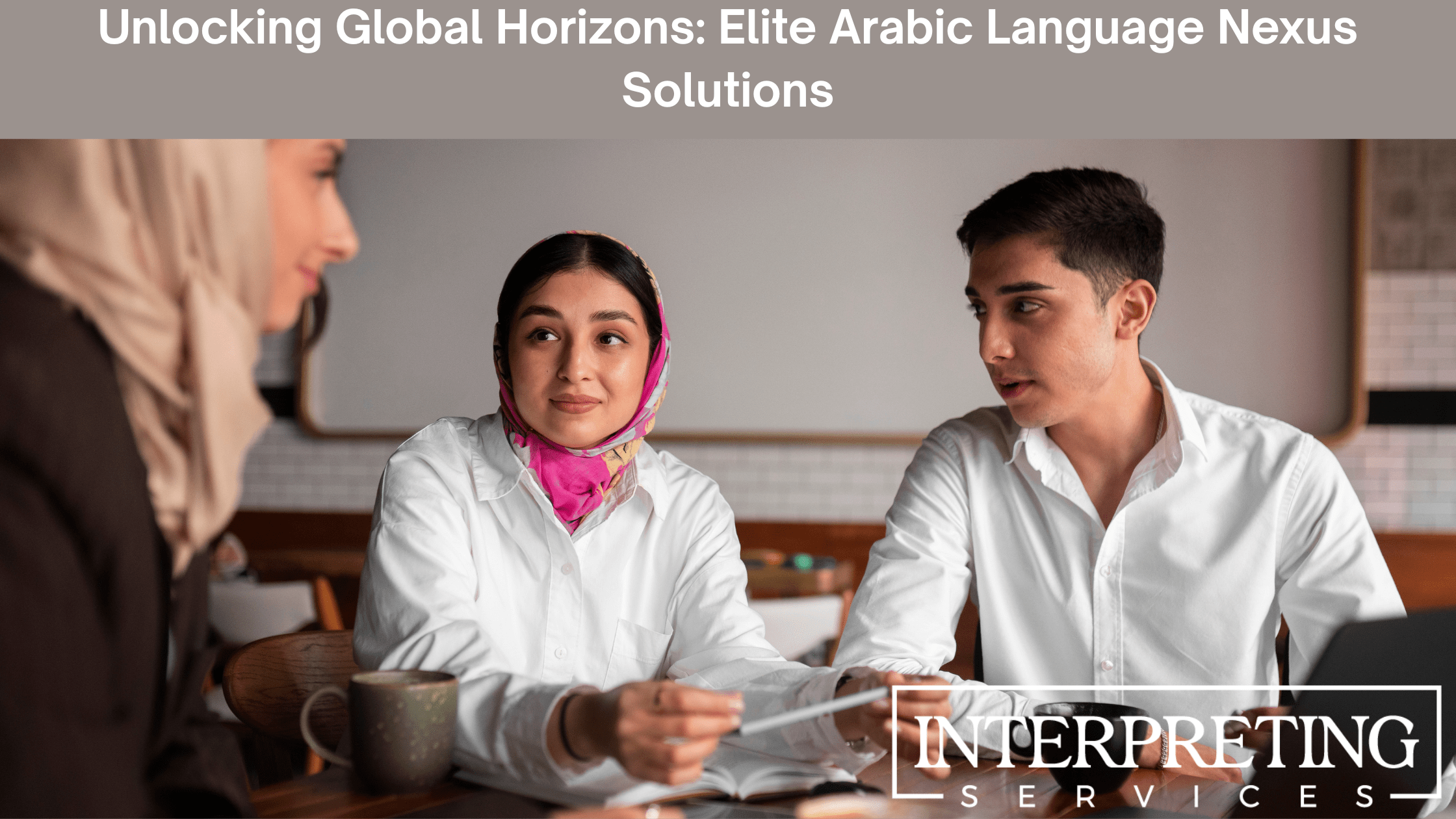 Elite Arabic Language Services USA | Interpreting Services